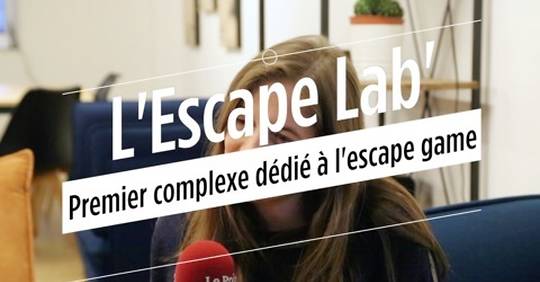 Vidéo - L'Escape Lab' : premier complexe dédié à l'escape game