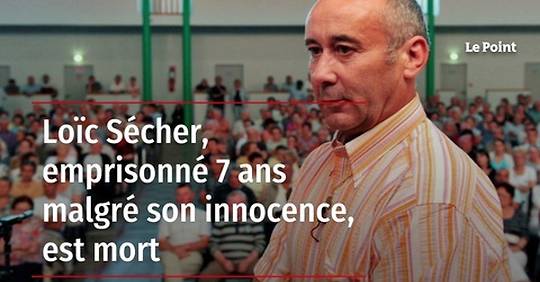 Vidéo - Loïc Sécher, emprisonné 7 ans malgré son innocence, est mort