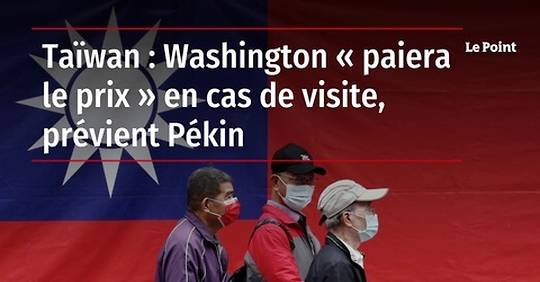 Vidéo Taïwan Washington « Paiera Le Prix En Cas De Visite
