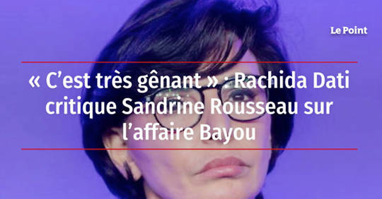 Vidéo - « C'est très gênant » : Rachida Dati critique Sandrine Rousseau sur l'affaire Bayou