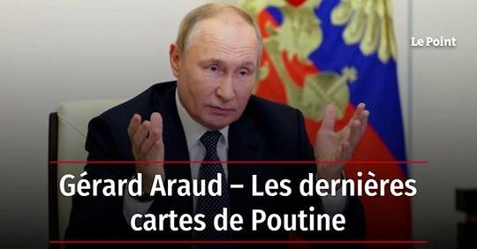 Vidéo - Gérard Araud ? Les dernières cartes de Poutine