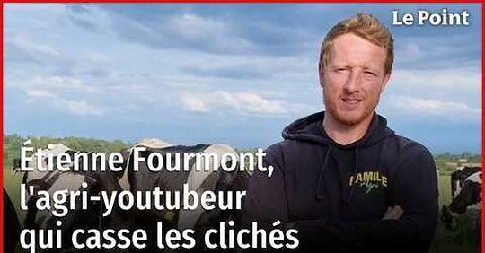 Vidéo - Étienne Fourmont, l'agri-youtubeur qui casse les clichés