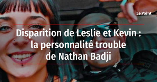 Vidéo - Disparition de Leslie et Kevin : la personnalité trouble de Nathan Badji