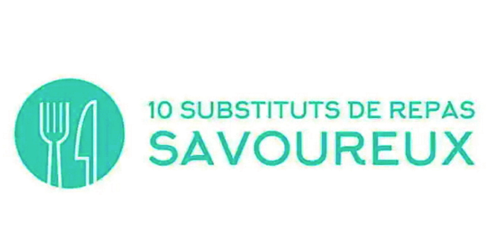 Meilleur substitut de repas : 10 substituts repas minceur savoureux