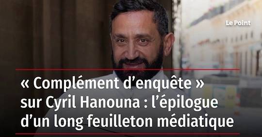 Vidéo - « Complément d'enquête » sur Cyril Hanouna : l'épilogue d'un ... Vidéo - « Complément d'enquête » sur Cyril Hanouna : l'épilogue d'un ...