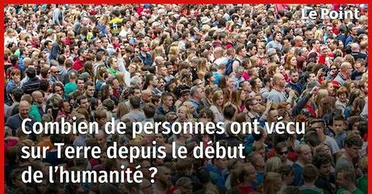 Vidéo - Combien de personnes ont vécu sur Terre depuis le début de l'humanité
