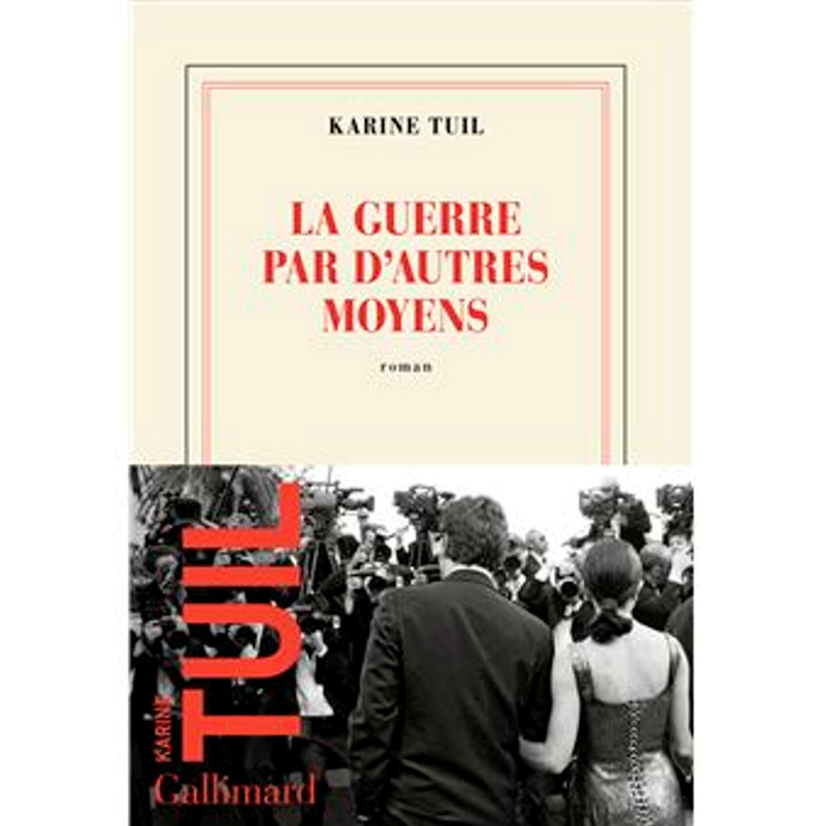 Karine Tuil et la grande braderie de l’intimité