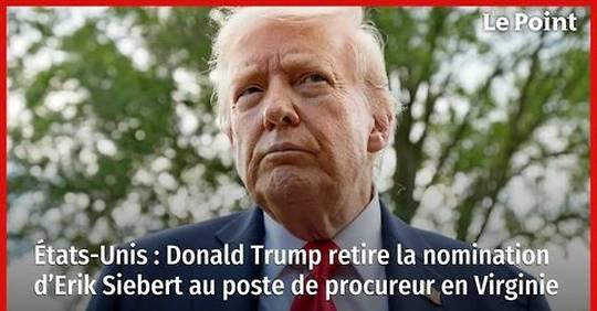 Vidéo - États-Unis : Donald Trump retire la nomination d'Erik Siebert ...